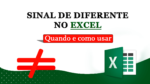 Sinal de diferente no excel, como usar com exemplos - Go Prático